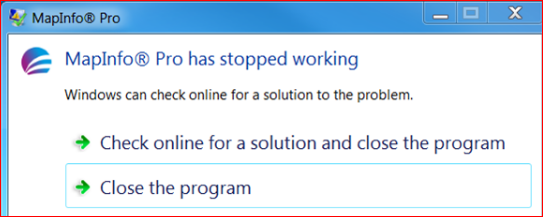Resolve The Error Mapinfo Pro Has Stopped Working Or We Are Unable To Validate Your License