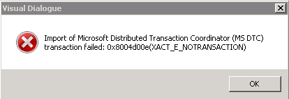 'Import of Microsoft Distributed Transaction Coordinator (MS DTC) transaction failed' message in ...
