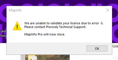 "We are unable to validate your license due to error -5" when trying to connect to the MapInfo ...